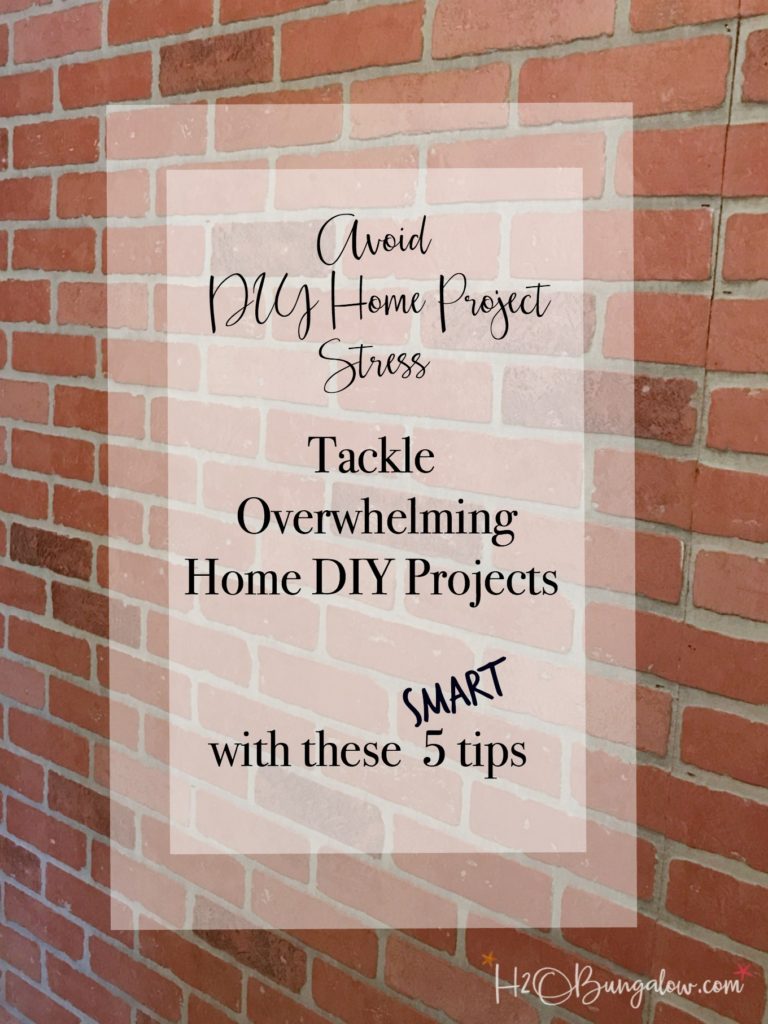 5 Tips to Tackle Overwhelming Home DIY Projects - H2OBungalow